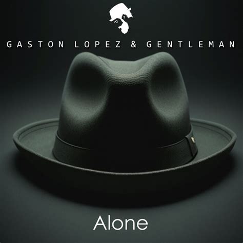 Alone By Gaston Lopezgentleman Dj On Mp3 Wav Flac Aiff And Alac At