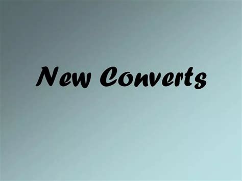Ppt New Converts Powerpoint Presentation Free Download Id 2354874
