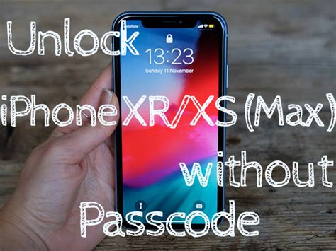 Ways How To Unlock Iphone Xr Xs Max Without Passcode