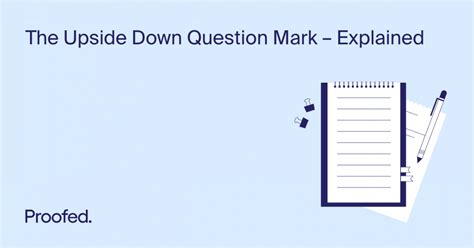 The Upside Down Question Mark Explained Proofeds Writing Tips