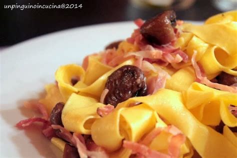 Pappardelle Con Pancetta Castagne E Grappa Di Vinacce Rosse Un