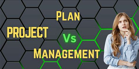 Difference Between Project Plan And Project Management In Simple Words