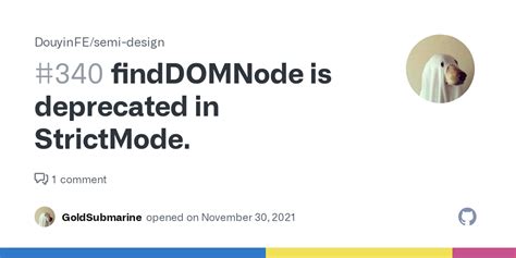 FindDOMNode Is Deprecated In StrictMode Issue DouyinFE Semi Design GitHub
