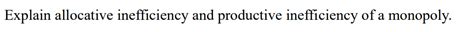 Solved Explain Allocative Inefficiency And Productive