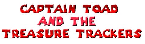 Captain Toad And The Treasure Trackers Fantendo Game Ideas And More