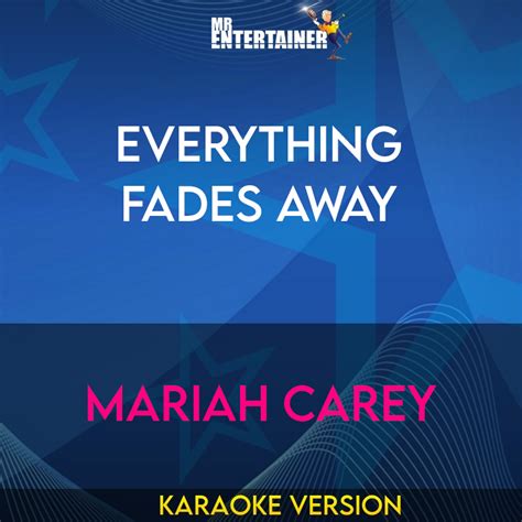 Everything Fades Away Mariah Carey Karaoke Version From Mr