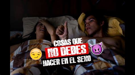 Cosas Que No Debes Hacer Durante El Sexo 😈 Youtube