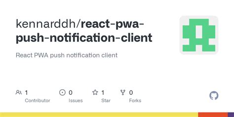 Github Kennarddhreact Pwa Push Notification Client React Pwa Push