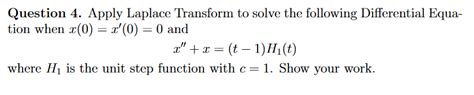 Solved Question Apply Laplace Transform To Solve The Chegg