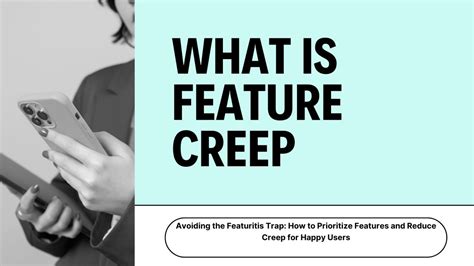 Feature Creep Why You Should Not Overlook It