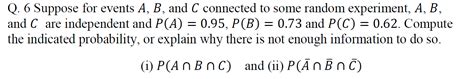 Solved Q 6 Suppose For Events A B And C Connected To Some Chegg Com