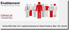 SOA Suite 12 2 1 Free Update Bootcamp For Oracle Partners May 11th Utrecht PaaS Community Blog