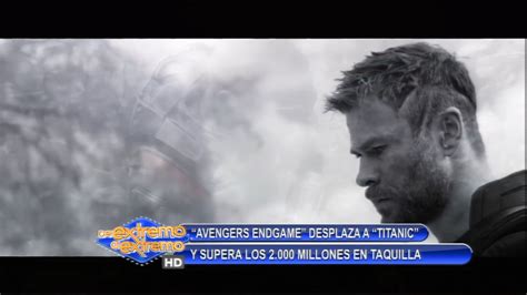 Avengers Endgame Desplaza A Titanic Y Supera Los 2000 Millones En