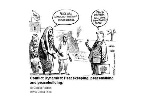 Conflict Dynamics Peacekeeping Peacemaking And Peacebuilding Ib Global