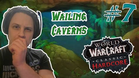 Wow Hardcore Wailing Caverns 7 Youtube