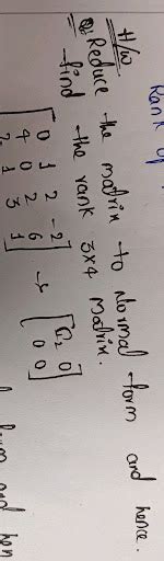 How QReduce The Matrix To Normal Form And Hence Find The Rank 34 Matri