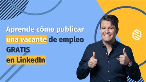 C Mo Publicar Una Vacante De Empleo Gratis En Linkedin En Pocos Minutos