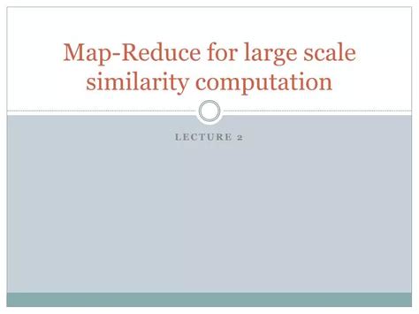 Ppt Map Reduce For Large Scale Similarity Computation Powerpoint Presentation Id1664320
