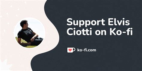 Support Elvis Ciotti On Ko Fi ️ Ko Elvisciotti Ko Fi ️ Where