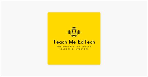 ‎teach Me Edtech The Podcast For Edtech Leaders And Investors On Apple
