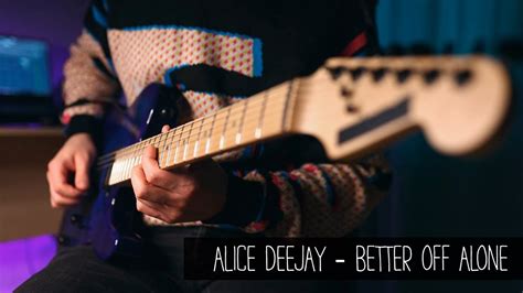 Better off alone - Alice Deejay - Electric Guitar Cover - YouTube