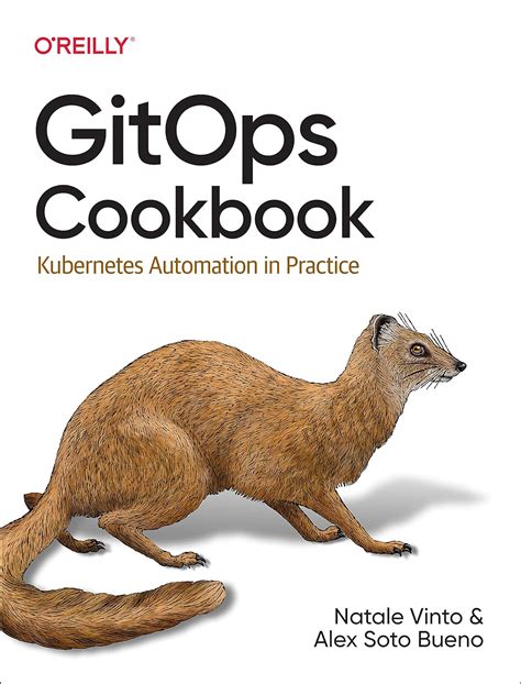 Gitops Cookbook Kubernetes Automation In Practice Natale Vinto Alex Bueno Купичитай It