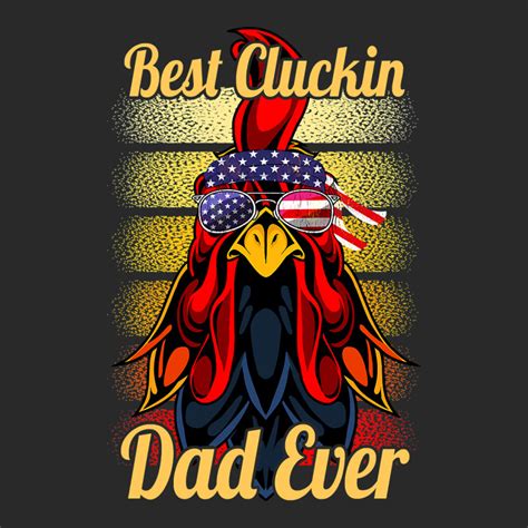 Chicken Chick Mens Best Cluckin Dad Ever Chicken Dad Proud Farmer Fath