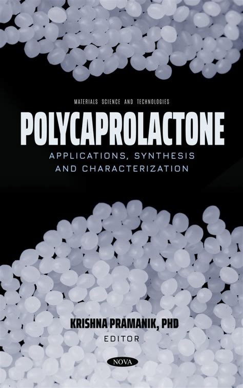 Polycaprolactone Applications Synthesis And Characterization Nova Science Publishers
