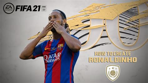 Fifa 21 How To Create Ronaldinho Youtube