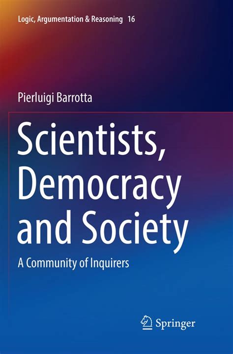 Logic Argumentation And Reasoning Scientists Democracy And Society