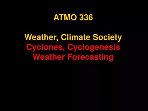 Ppt Atmo 336 Weather Climate Society Cyclones Cyclogenesis Weather