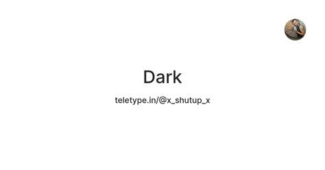 Dark — Teletype