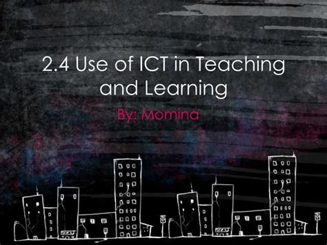 2 4 Use Of Ict In Teaching And Learning Ppt