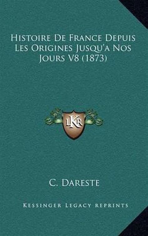 Histoire De France Depuis Les Origines Jusqu A Nos Jours V C Dareste Bol