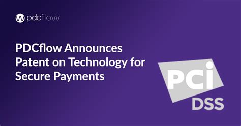 Pdcflow Announces Patent On Technology For Secure Payments Pdcflow Blog