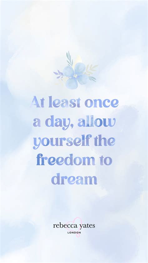 10 Powerful Quotes About Dreaming Big Uplifting Quotes Rebecca Yates