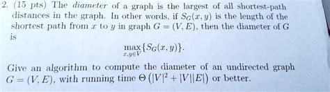 Solved The Diameter Of A Graph Is The Largest Of All Shortest Path