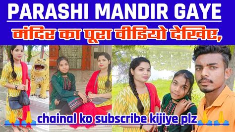 Parasi Ka Mandir Ghumne Gaye💐💐 Parash Dham Rpushpavlog Youtube