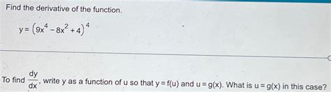 Solved Find The Derivative Of The Function Y 9x4 8x2 4 4to