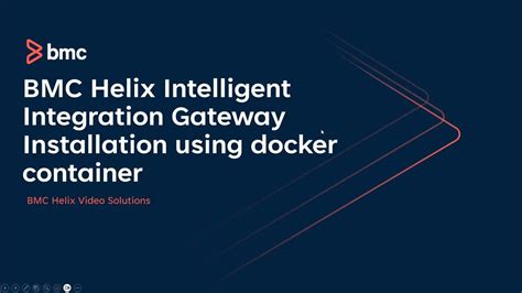 Bmc Helix Intelligent Integration How To Install Gateway Installation Using Docker Container