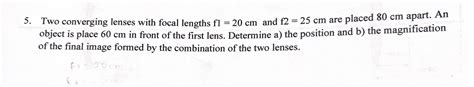 Solved 5 Two Converging Lenses With Focal Lengths F1 20 Cm