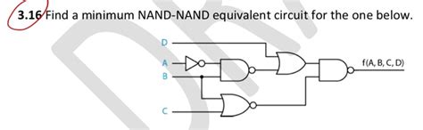 solved 3 16 find a minimum nand nand equivalent circuit for