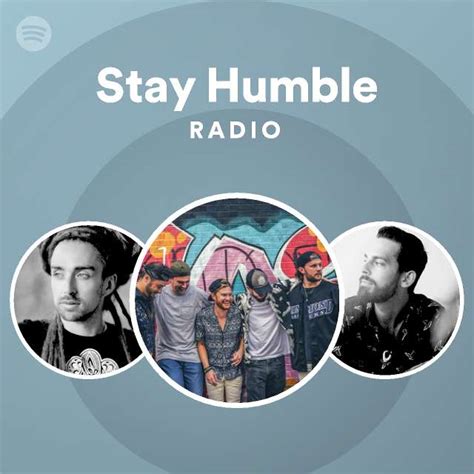 Stay Humble Radio Playlist By Spotify Spotify