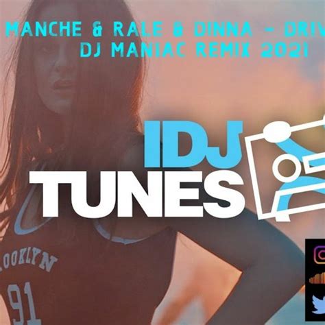Stream Manche And Rale And Dinna Drive By Dj Man1ac Remix 2021 By Dj