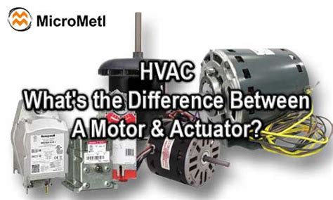 HVAC Motor Actuator What S The Difference MicroMetl Corporation S