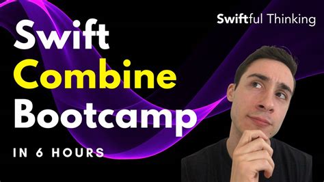 Learn Combine For Swift In 6 Hours