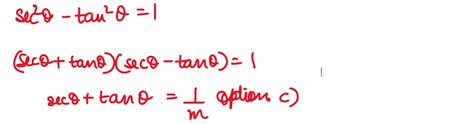If Sec θ Tan θ M Then The Value Of Sec θ Tan θ Is A 1 1m B