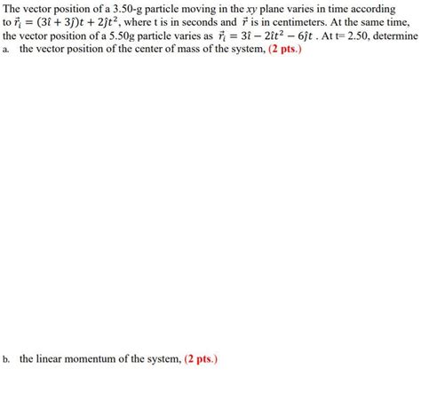 Solved The Vector Position Of A G Particle Moving In Chegg