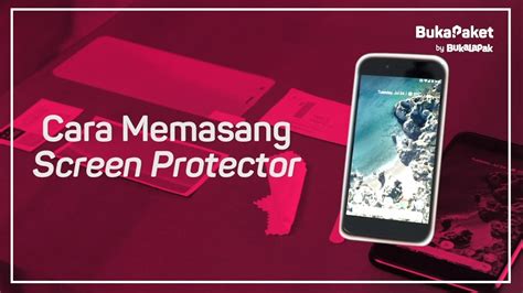 Cara Pasang Tempered Glass Screen Protector Sendiri Di Smartphone BukaPaket For Him YouTube