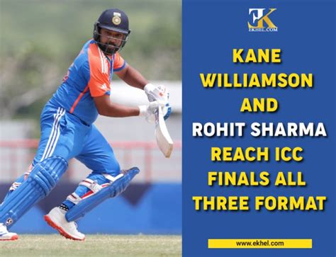 Kane Williamson And Rohit Sharma Are The Only Two Captains To Reach Icc